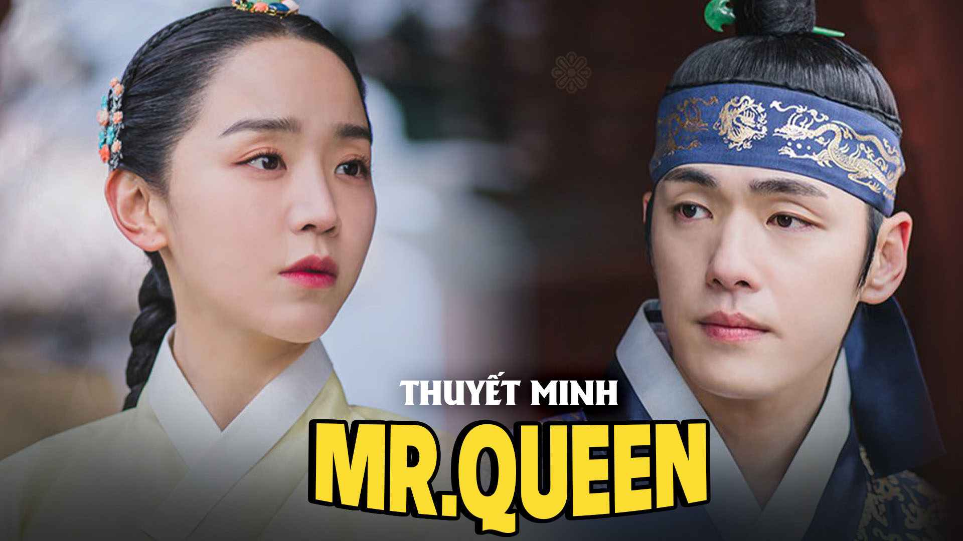 Chàng Hậu - Thuyết Minh | Mr. Queen - Thuyết Minh | DANET