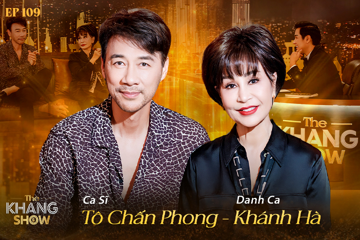 The Khang Show-Tập 109: Ca sĩ Tô Chấn Phong & Danh ca Khánh Hà | The ...